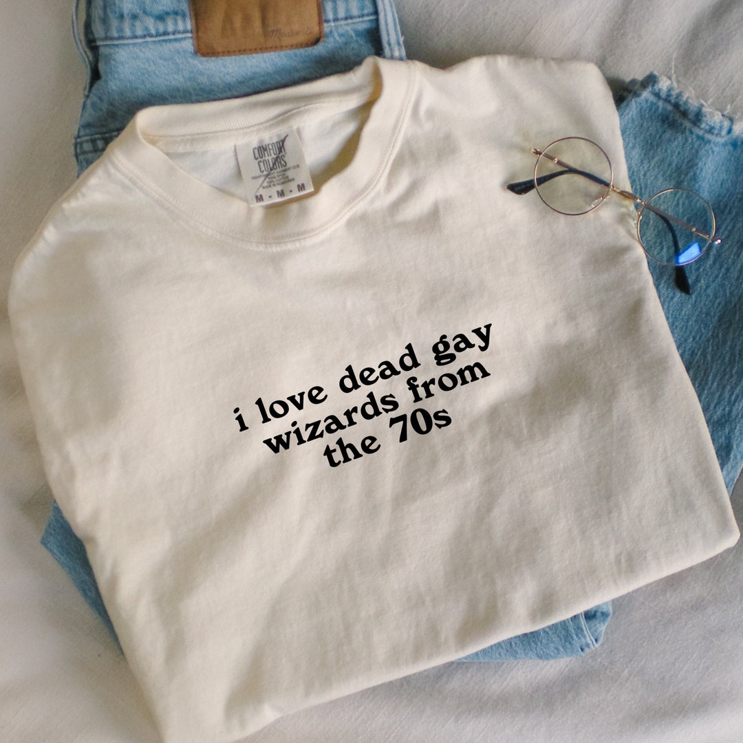 Dead Gay Wizards From the 70s Tee, Marauders Era Shirt, Subtle Fandom ...