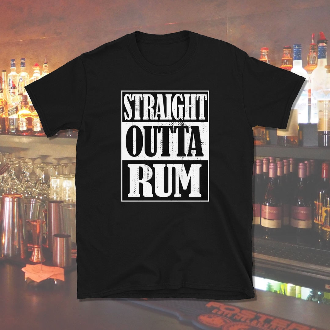 Straight Outta Rum, Rum Lover Shirt, Mixology Shirt, Bartender Shirt ...