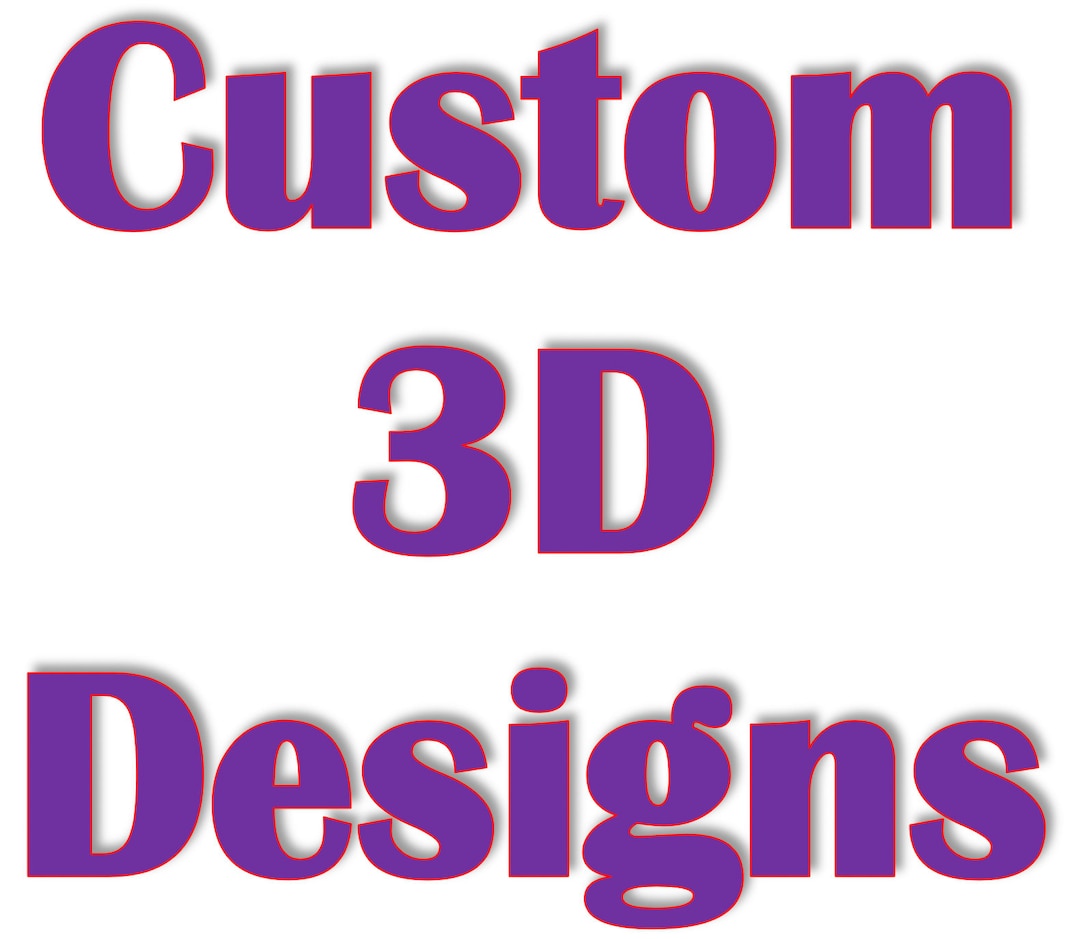 Custom 3D Designed Items - Bespoke - Etsy