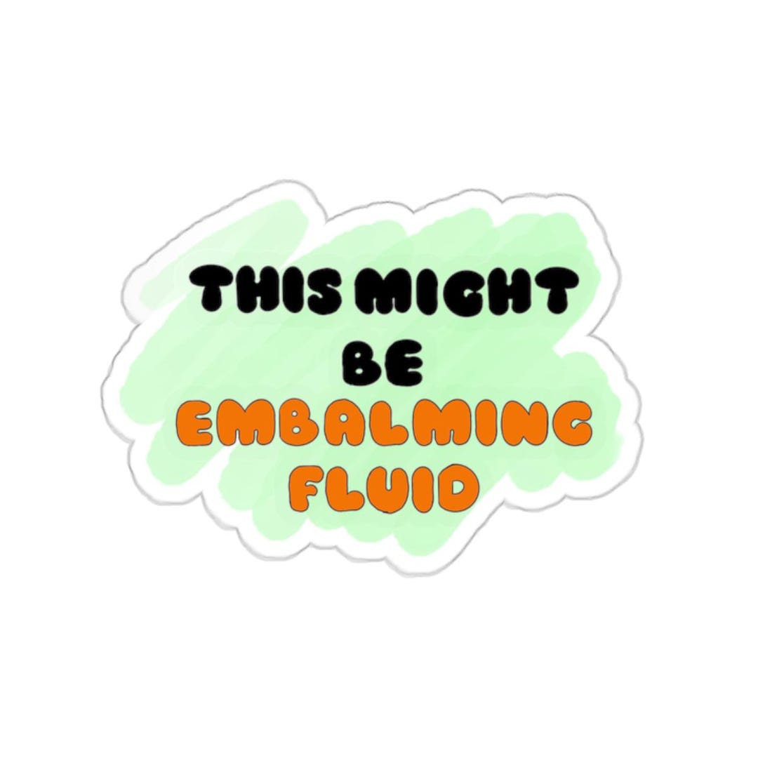 Funny Embalming Fluid Water Bottle Sticker Kiss-cut Stickers - Etsy