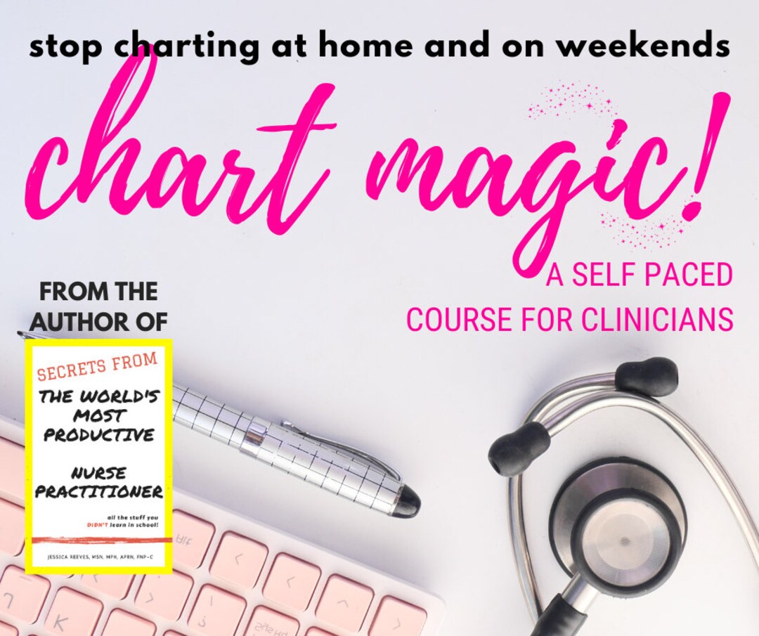 Nurse Practitioner Time Management | Chart Magic - the ENTIRE Self ...