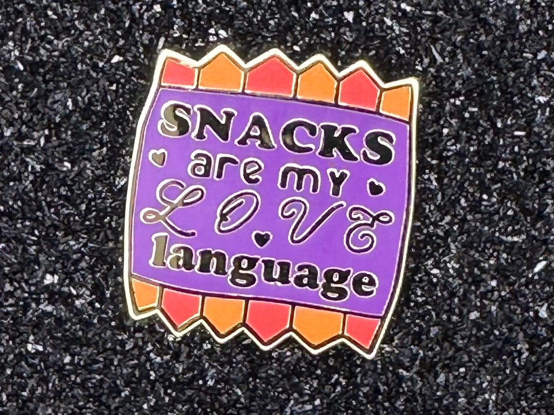 Snack Lover Enamel Pin Snacks Are My Love Language Funny Pin - Etsy