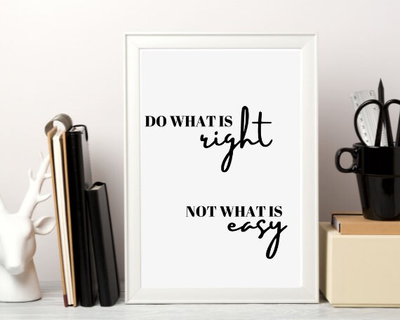 Do Whats Right Not Whats Easy Wall Art, Positivity Quotes Print, Do the ...