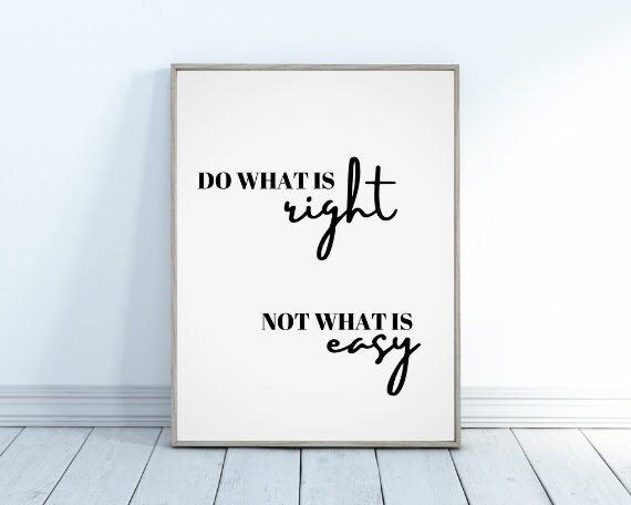 Do Whats Right Not Whats Easy Wall Art, Positivity Quotes Print, Do the ...