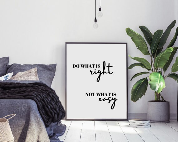 Do Whats Right Not Whats Easy Wall Art, Positivity Quotes Print, Do the ...