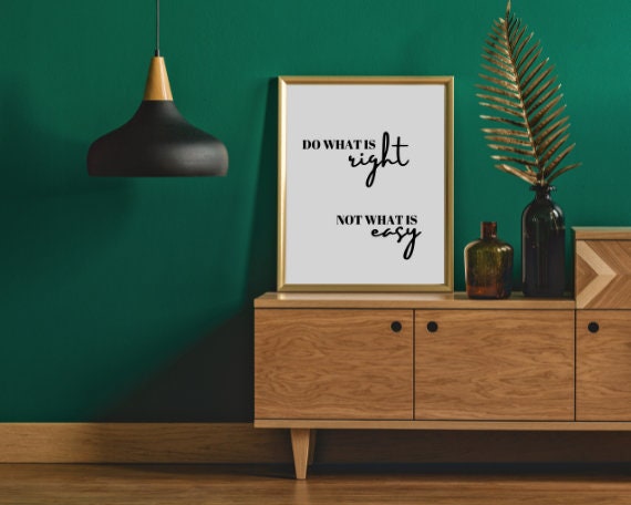 Do Whats Right Not Whats Easy Wall Art, Positivity Quotes Print, Do the ...