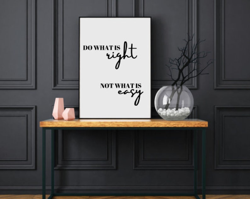 Do Whats Right Not Whats Easy Wall Art, Positivity Quotes Print, Do the ...