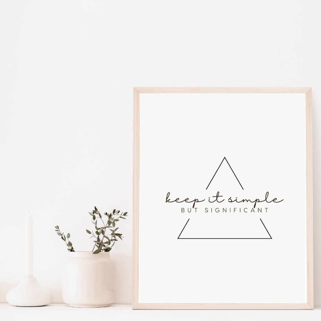 Simple but Significant Print, Keep It Simple but Significant Wall Art ...