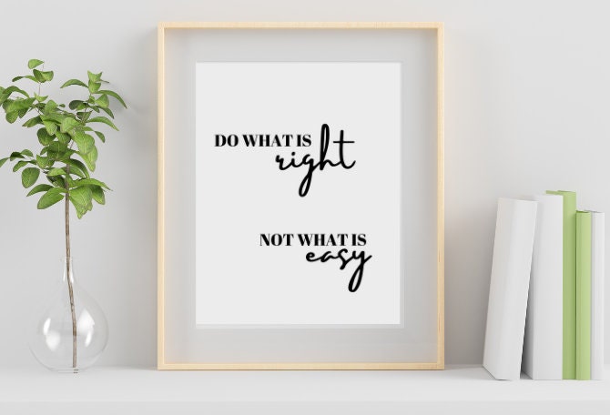 Do Whats Right Not Whats Easy Wall Art, Positivity Quotes Print, Do the ...