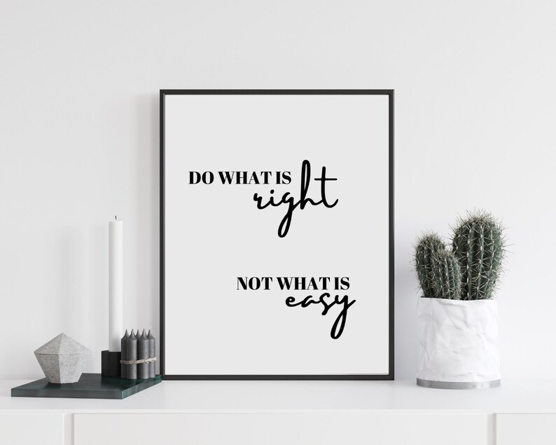 Do Whats Right Not Whats Easy Wall Art, Positivity Quotes Print, Do the ...