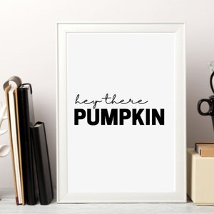 Hey There Pumpkin Print, Fall Wall Prints, Autumn Prints, Pumpkin Home ...