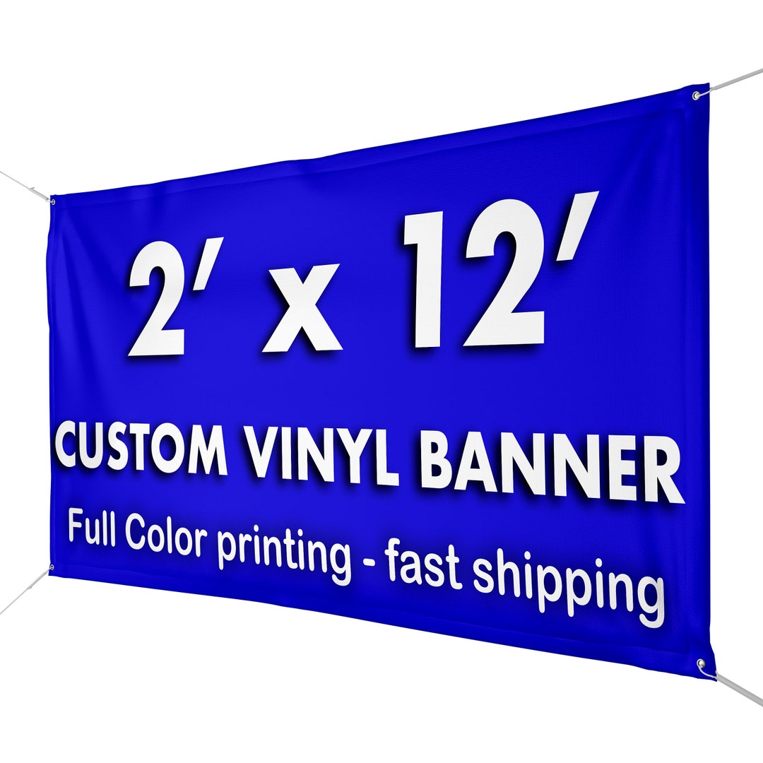 Custom Vinyl Banner 2 X 12 Ft | 13 Oz | Full Color Printing ...