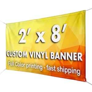 Custom Vinyl Banner 2 X 8 Ft | 13 Oz | Full Color Printing | Waterproof ...