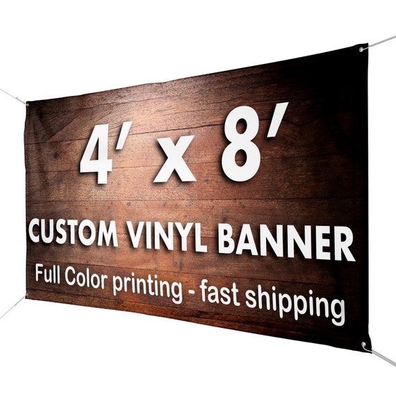 Custom Vinyl Banner 4 x 8 ft 13 oz Full Color Printing | Etsy