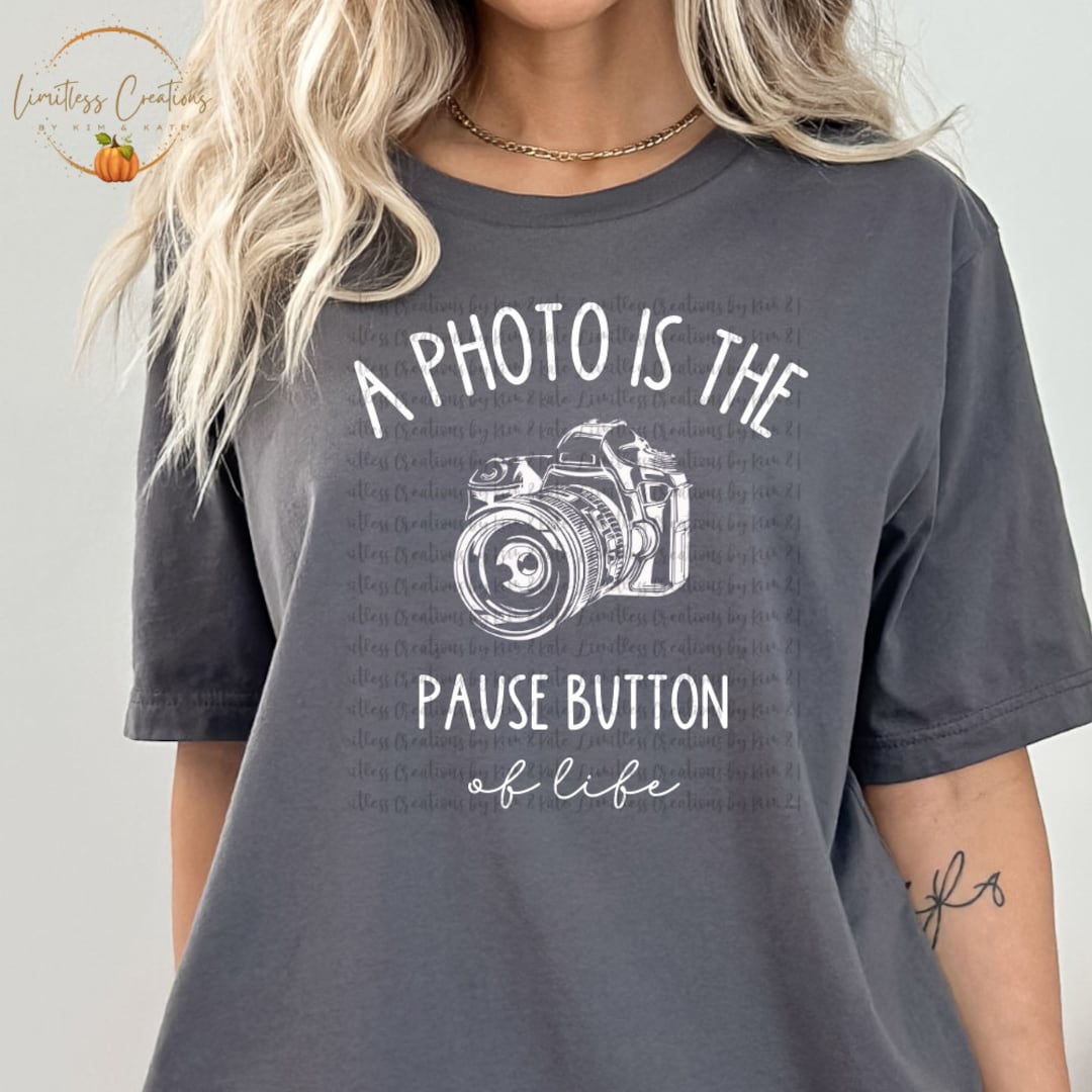 A Photo is the Pause Button of Life Png - Etsy