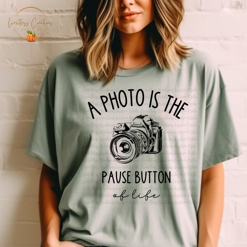 A Photo is the Pause Button of Life Png - Etsy