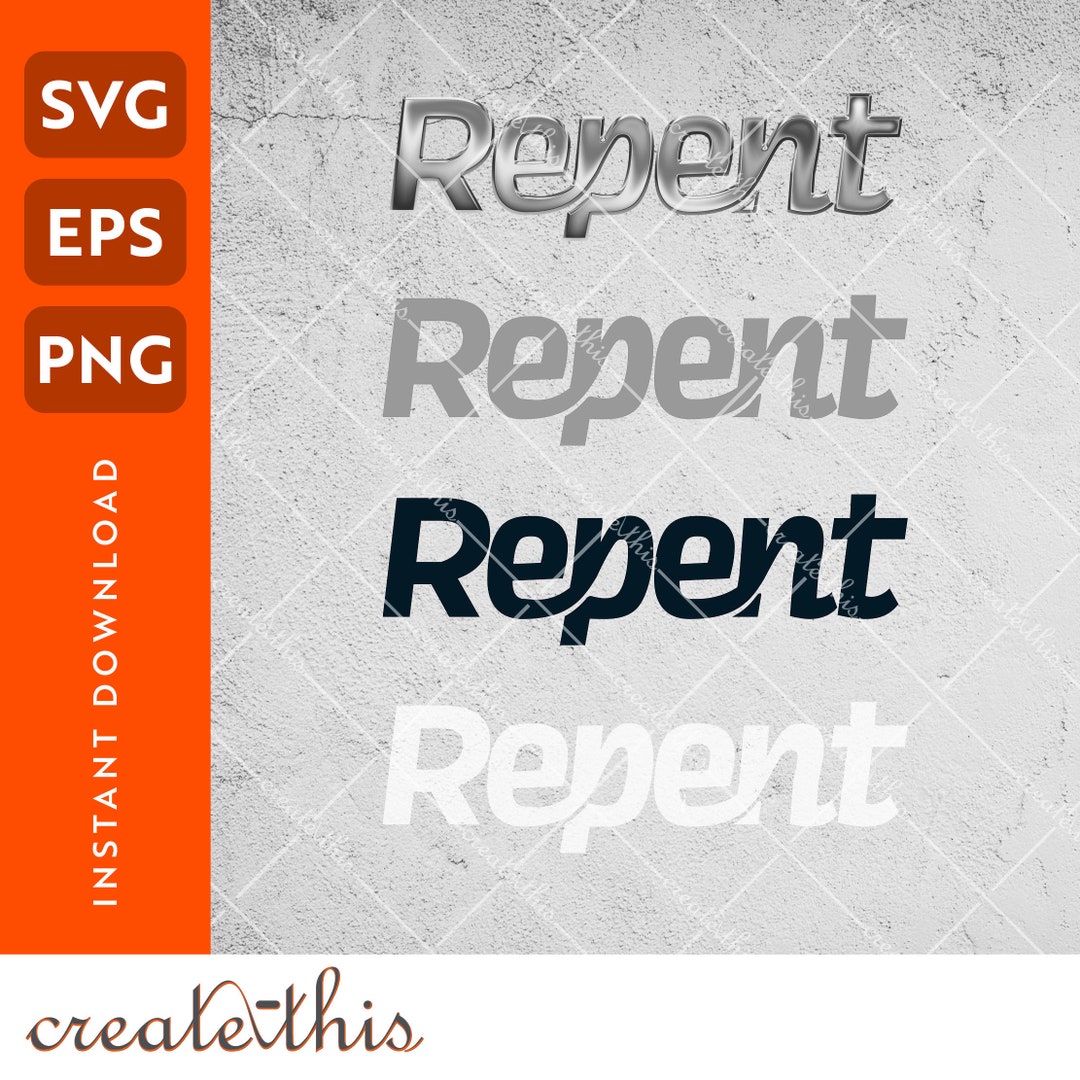 Repentmake a Statement of Faith With This Repent Lettering. It is Bold ...