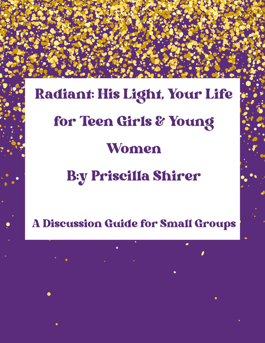 Small Group Discussion Guide for Radiant by Priscilla Shirer - Etsy