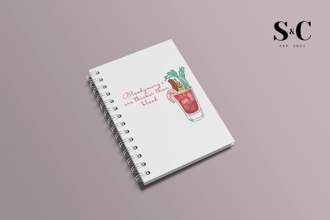 Unique Spiral Notebook: Bloody Mary's Are Thicker Than Blood 6 X 8 ...