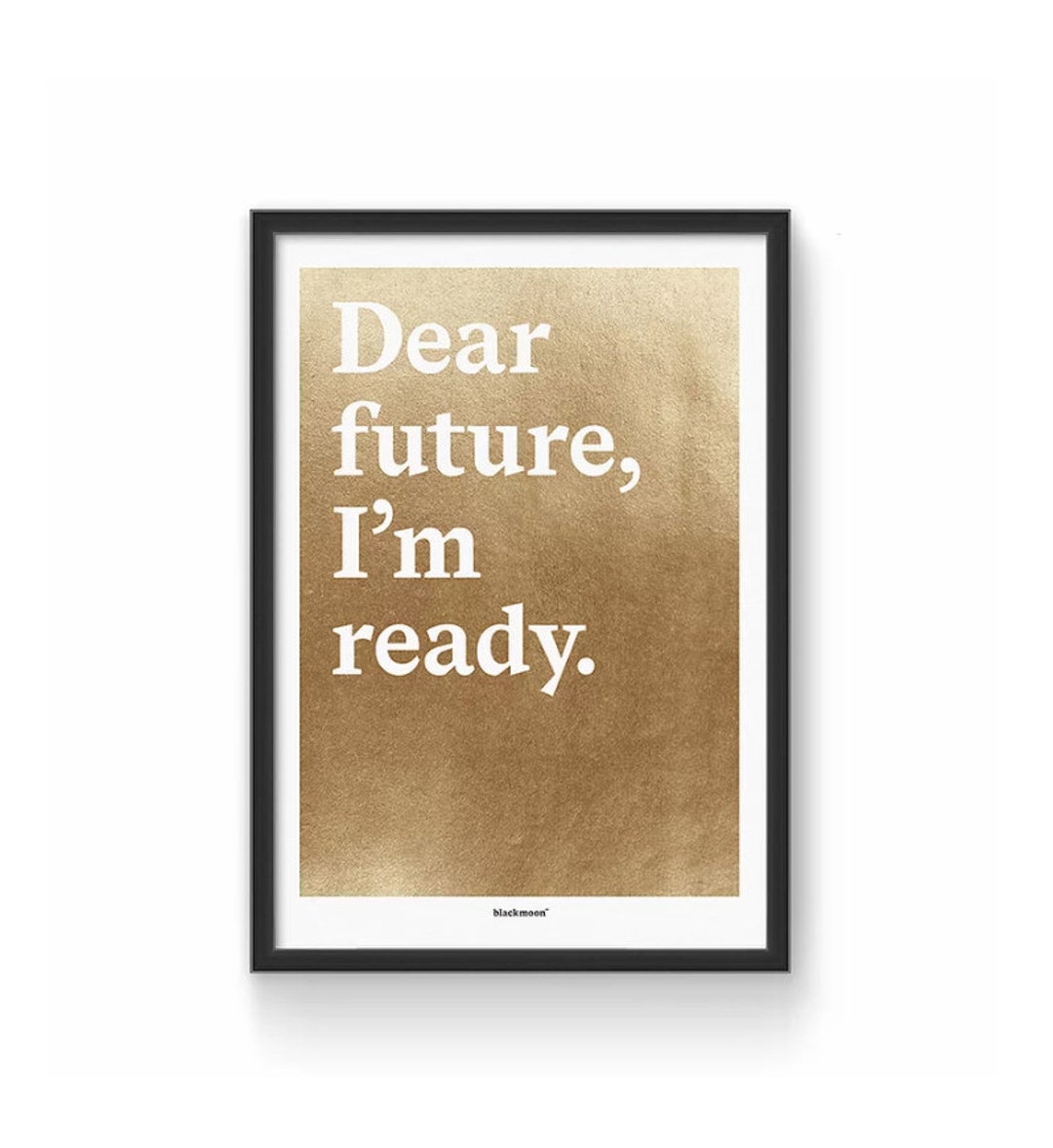 Kunstdruck Mit Spruch Und Goldfolie dear Future I Am - Etsy UK