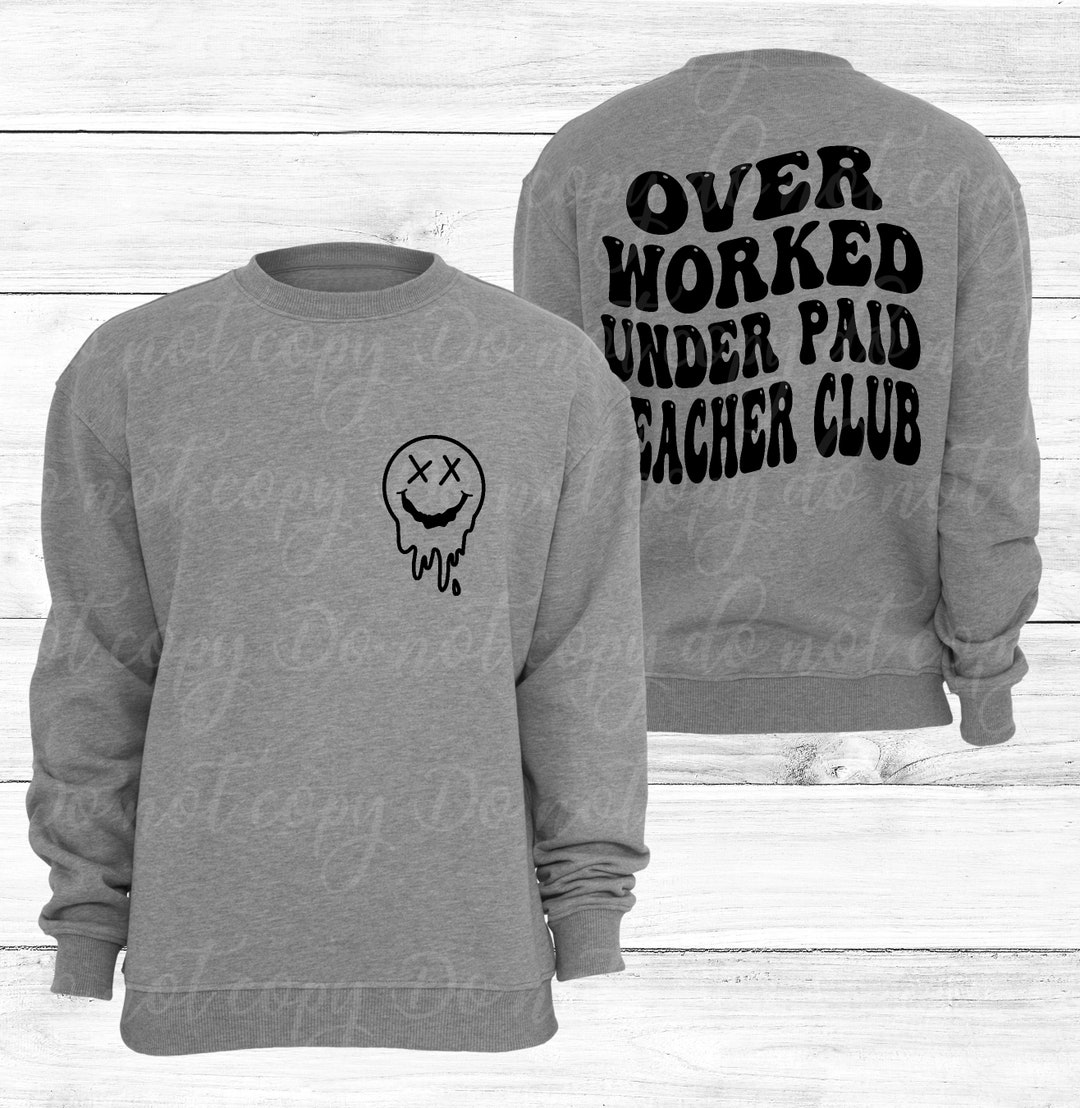 Over Worked Under Paid Teacher Club, PNG, Front and Back Design ...