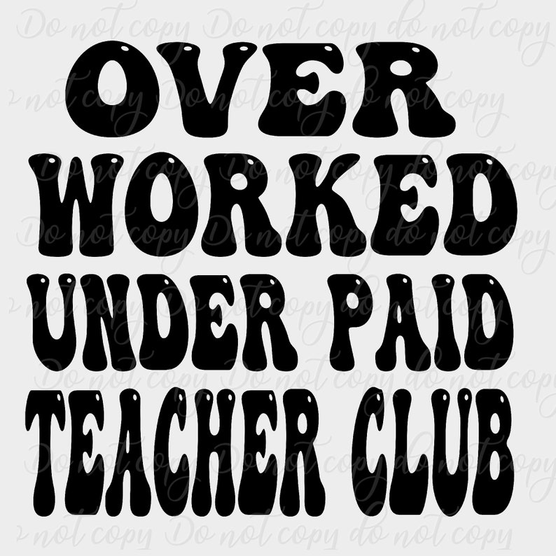 Over Worked Under Paid Teacher Club, PNG, Front and Back Design ...