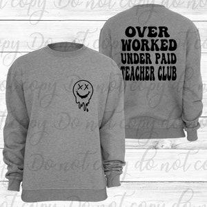 Over Worked Under Paid Teacher Club, PNG, Front and Back Design ...