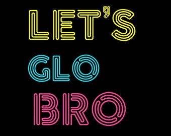 Glow Party Svg, Lets Glow Its My Birthday Svg, Lets Glow Crazy Svg ...