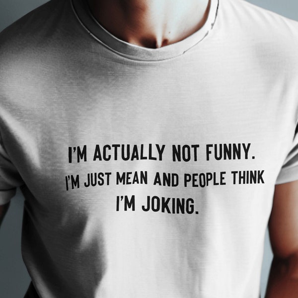 I'm Actually Not Funny. I'm Just Mean and People Think - Etsy