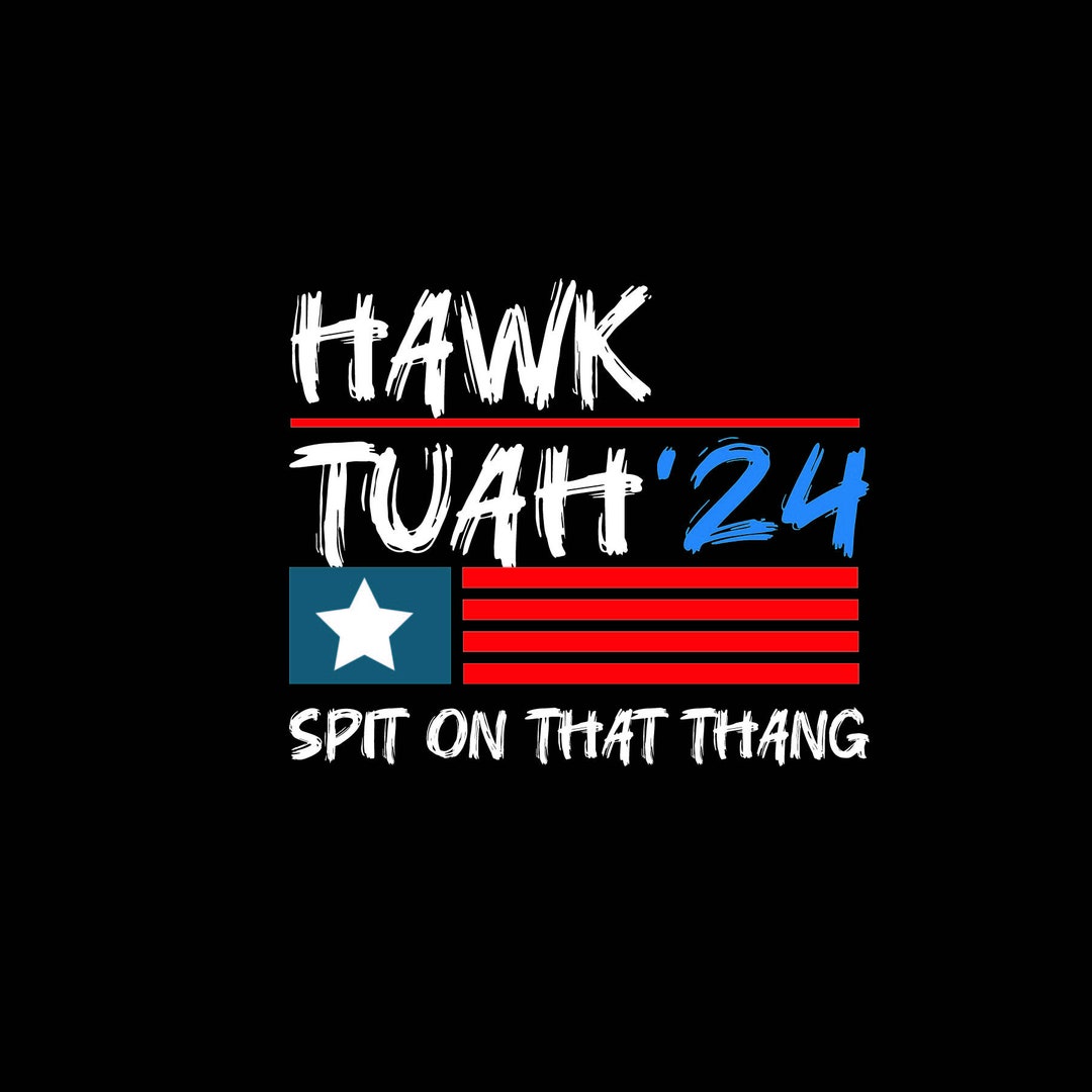 Hawk Tuah Spit on That Thang SVG, Hawk Tuah Girl, Viral Meme Trendy ...