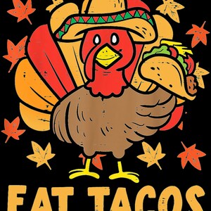 Eat Tacos Png, Turkey Eat Tacos Thanksgiving Png, Turkey Eat Tacos Png ...