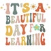 It's A Beautiful Day for Learning SVG Teach Love Inspire - Etsy