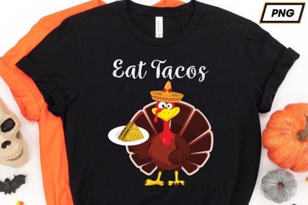 Eat Tacos Png, Turkey Eat Tacos Thanksgiving Png, Turkey Eat Tacos Png ...