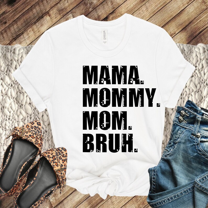 Mama Mommy Mom Bruh Svg Png Mothers Day Shirt Mom Tee Etsy