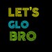 Glow Party Svg, Lets Glo Bro Svg, Lets Glow Its My Birthday Svg, Lets ...