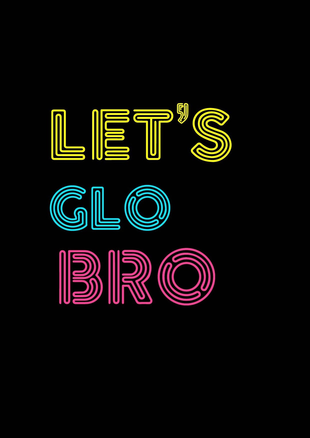 Glow Party Svg, Lets Glo Bro Svg, Lets Glow Its My Birthday Svg, Lets ...