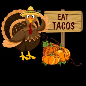 Eat Tacos Png, Turkey Eat Tacos Thanksgiving Png, Turkey Eat Tacos Png ...