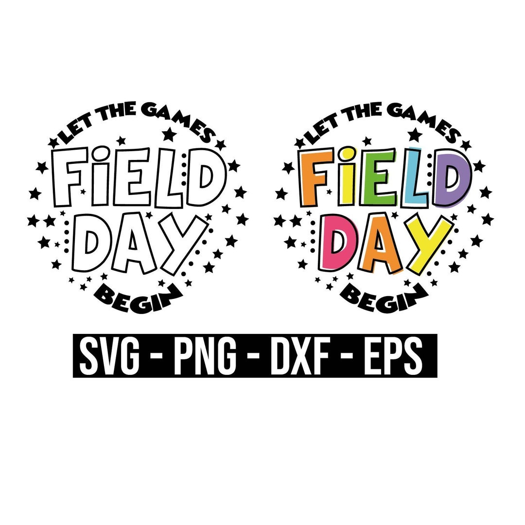Field Day Let the Games Begin SVG, Field Day PNG, Field Day SVG, Last ...