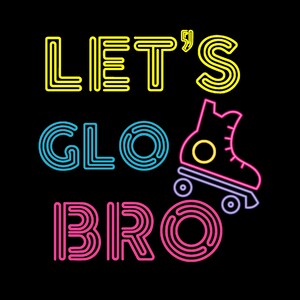 Glow Party Bundle Svg, Lets Glo Bro Svg, Lets Glow Bro Png, Glow Party ...