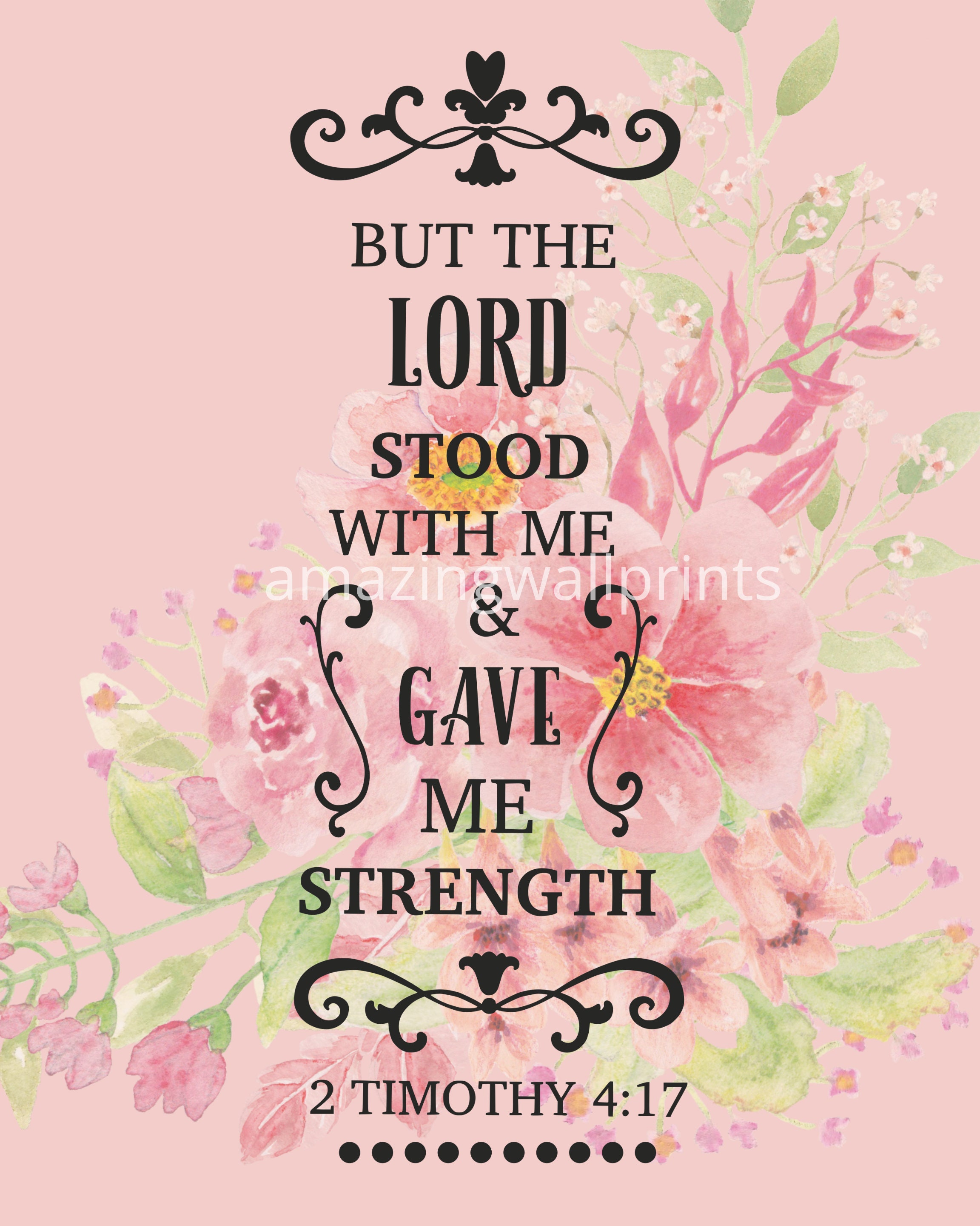 2 Timothy 4:17 Floral Wall Art. Digital Download. Bibical Scripture ...