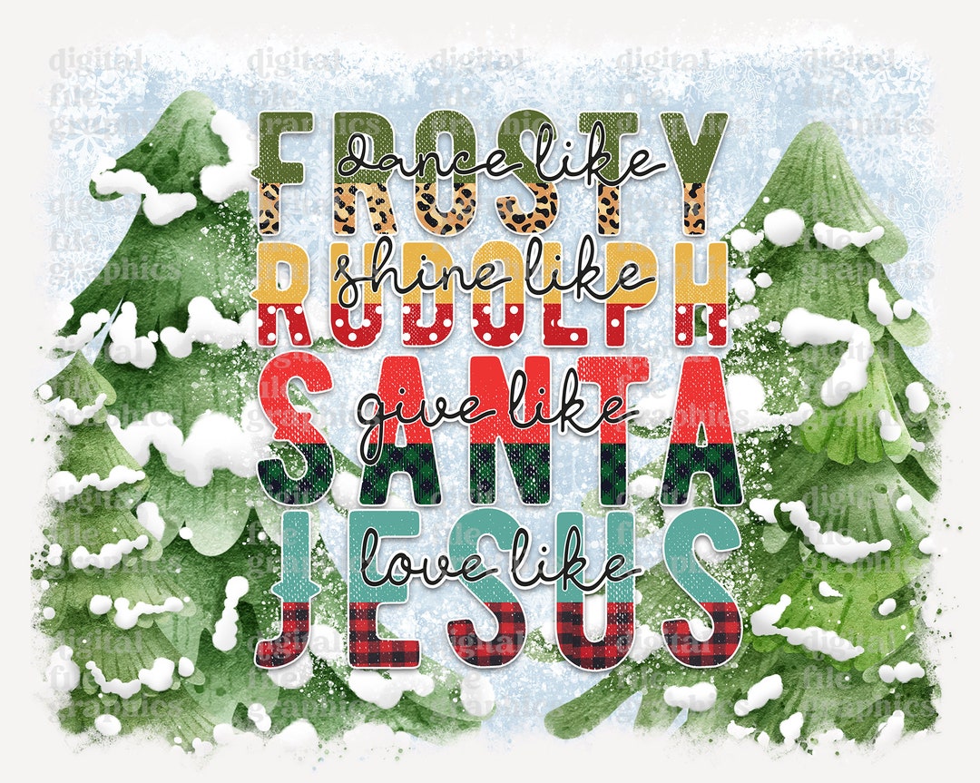 Christmas Sublimation Png, Give Like Santa Love Like Jesus Png ...