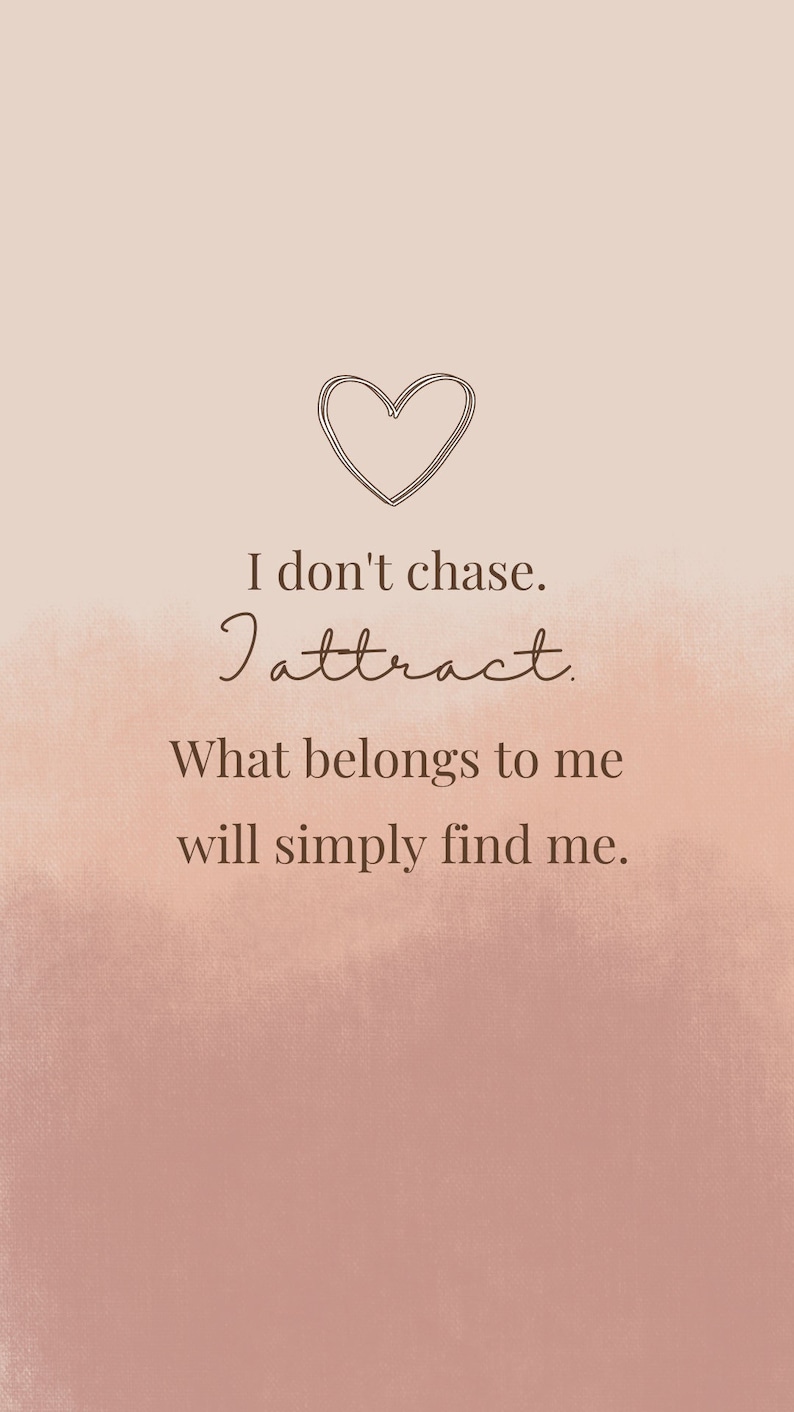 I Don't Chase, I Attract Mantra | Phone Wallpaper | Affirmation Phone Wallpaper | Daily ...