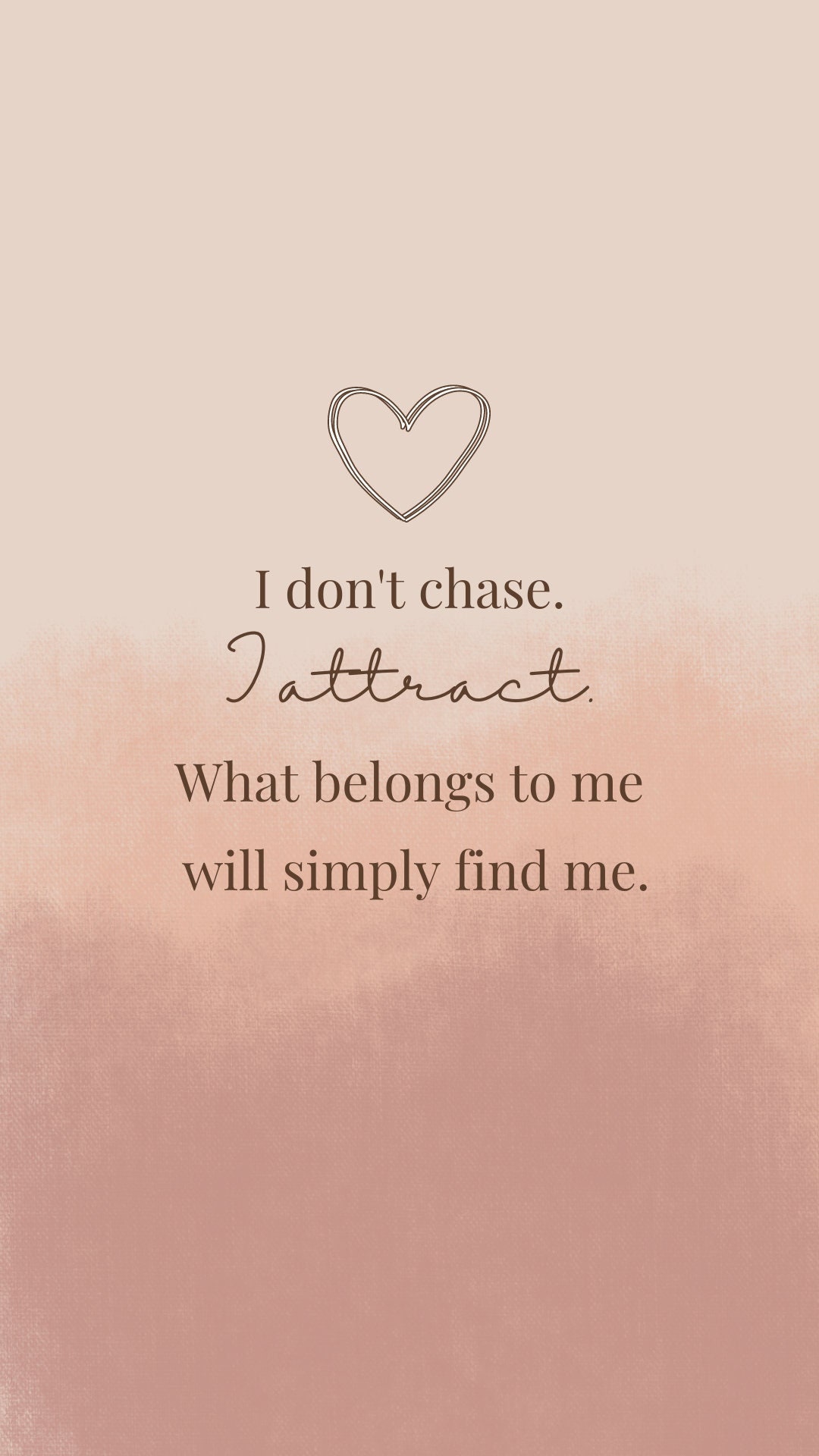 I Don't Chase, I Attract Mantra | Phone Wallpaper | Affirmation Phone ...
