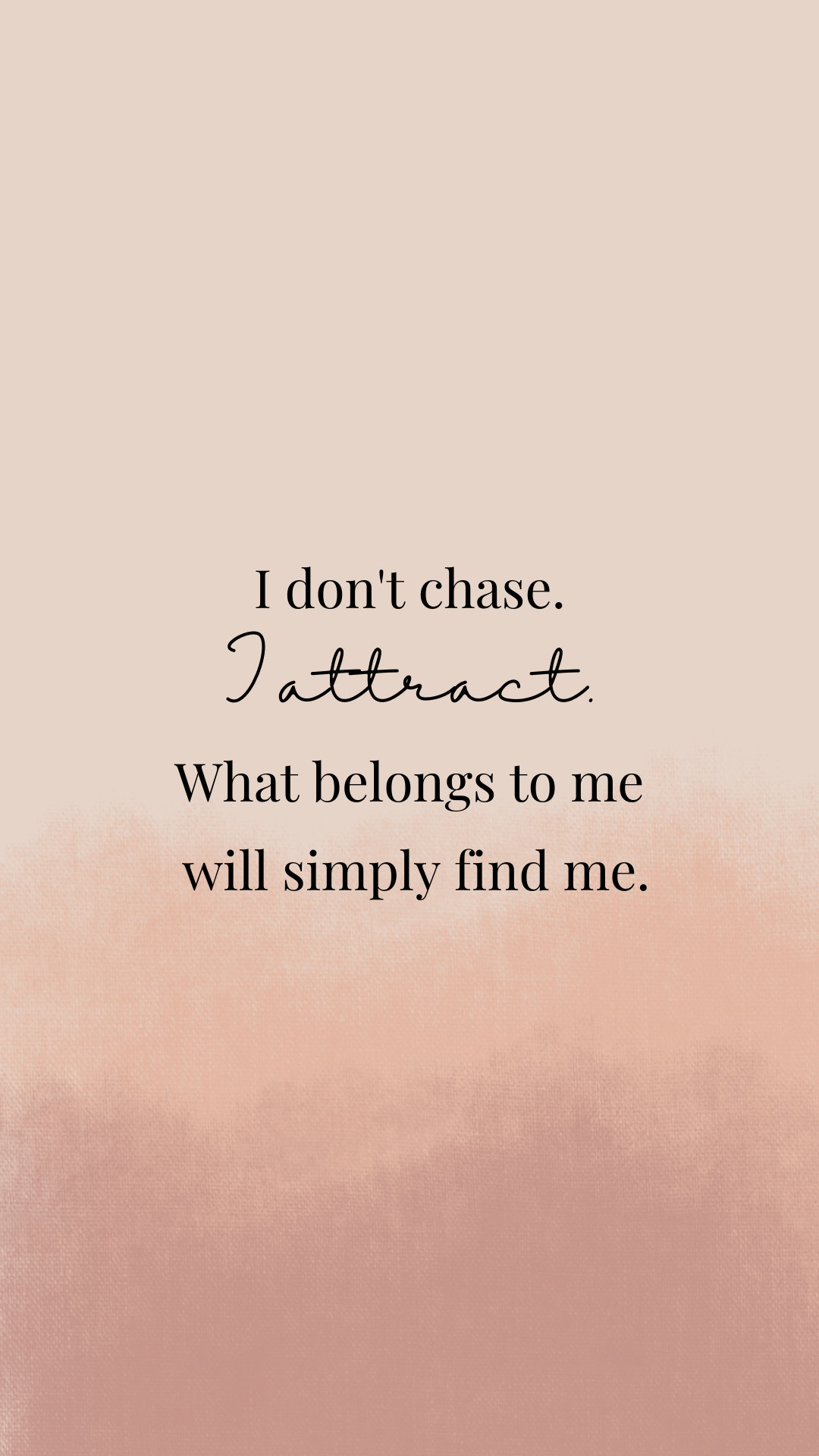 I Don't Chase, I Attract Mantra | Phone Wallpaper | Affirmation Phone Wallpaper | Daily ...