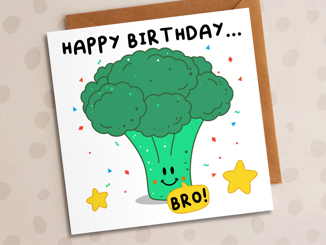 Happy Birthday Bro Card, Birthday Card, Broccoli, Happy Birthday Card ...