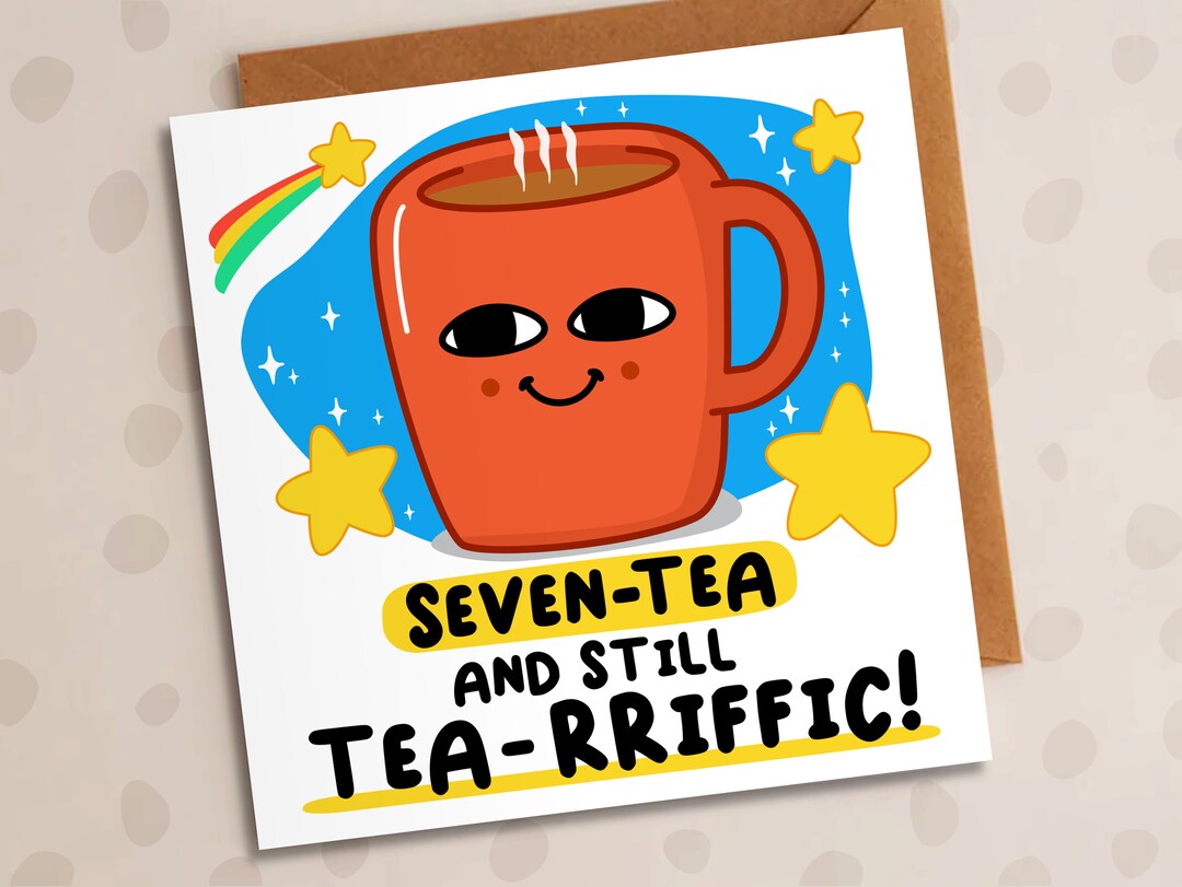 Seven-tea and Tea-rriffic, Happy Birthday, Seventieth Card, Milestone ...