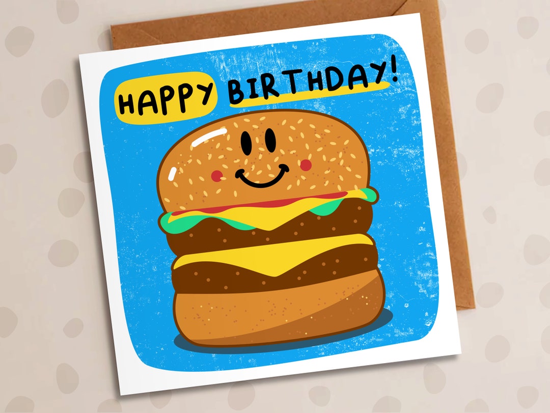 Burger Birthday Card, Foodie Birthday, Happy Birthday, Cute Food Card ...