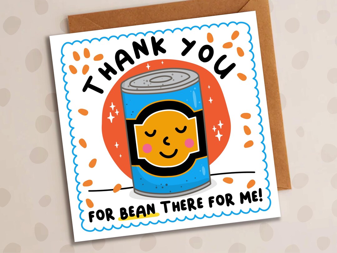 Thank You Card, Thank You for Bean There for Me, Baked Beans Friend ...