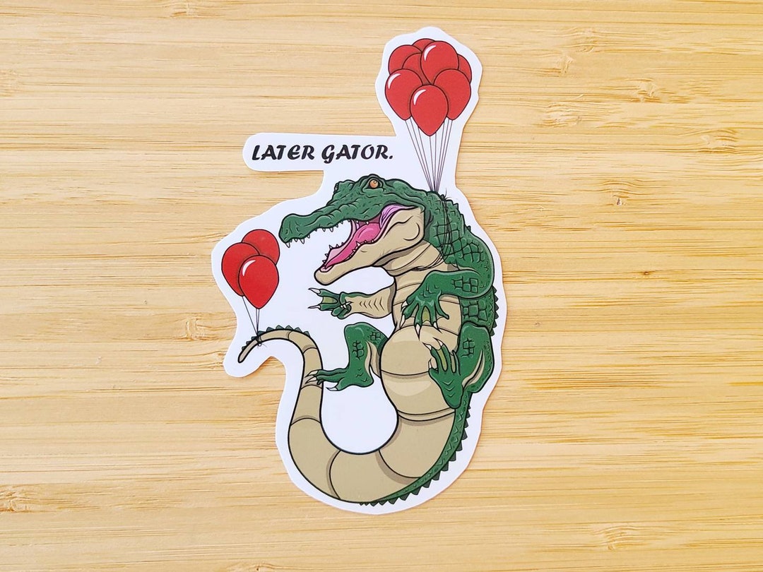 Alligator Sticker / Later Gater / Cute Alligator Sticker - Etsy