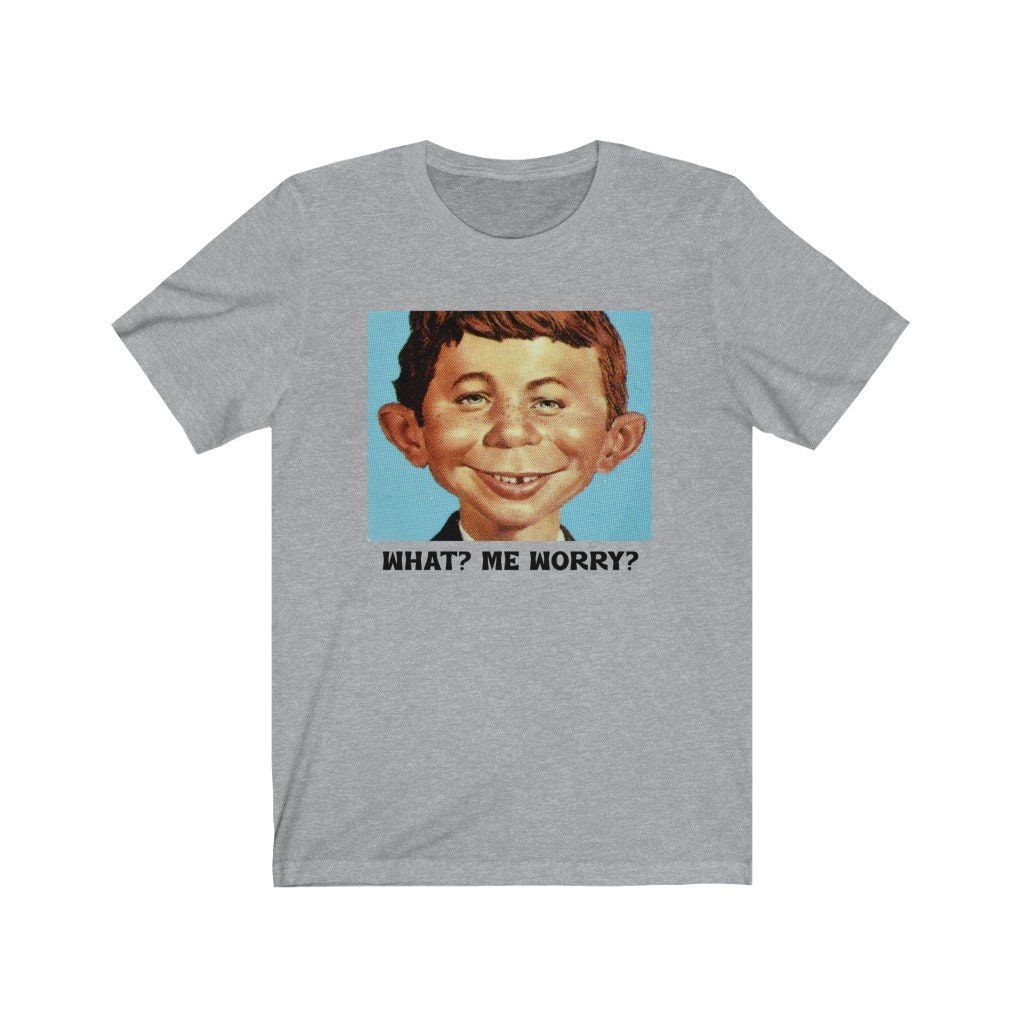 Alfred E Neuman What Me Worry T Shirt - Unisex T-shirt - Etsy